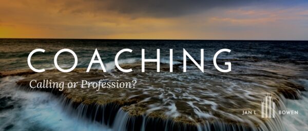 What is Coaching: Calling or Profession? - Jan L Bowen