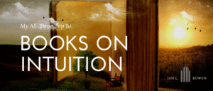 My All-Time Top 10 Books on Intuition - Jan L. Bowen